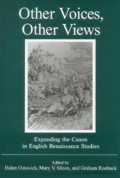 Other Voices, Other Views: Expanding the Canon in English Renaissance ...