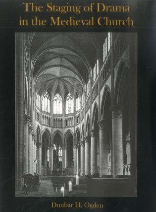The Staging of Drama in the Medieval Church – University of Delaware Press