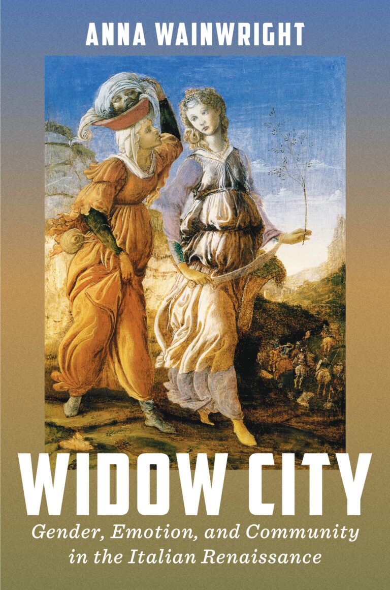 Widow City: Gender, Emotion, and Community in the Italian Renaissance ...
